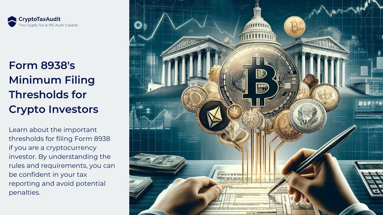 Form 8938's Minimum Filing Thresholds for Crypto Investors