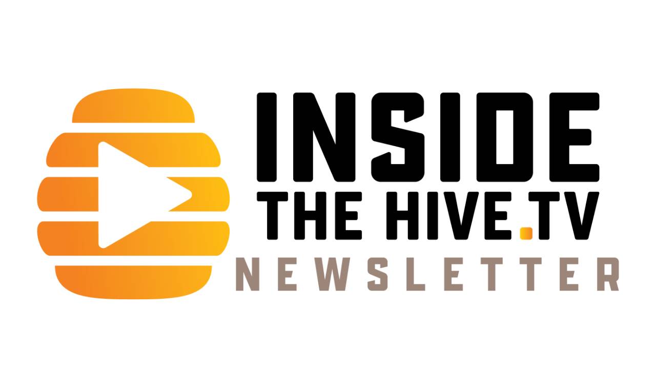 Inside The Hive Tv Newsletter