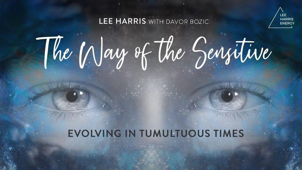 THE WAY OF THE SENSITIVE - EVOLVING IN TUMULTUOUS TIMES