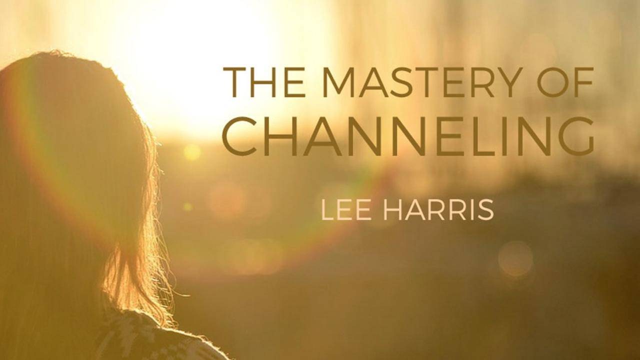 THE MASTERY OF CHANNELING