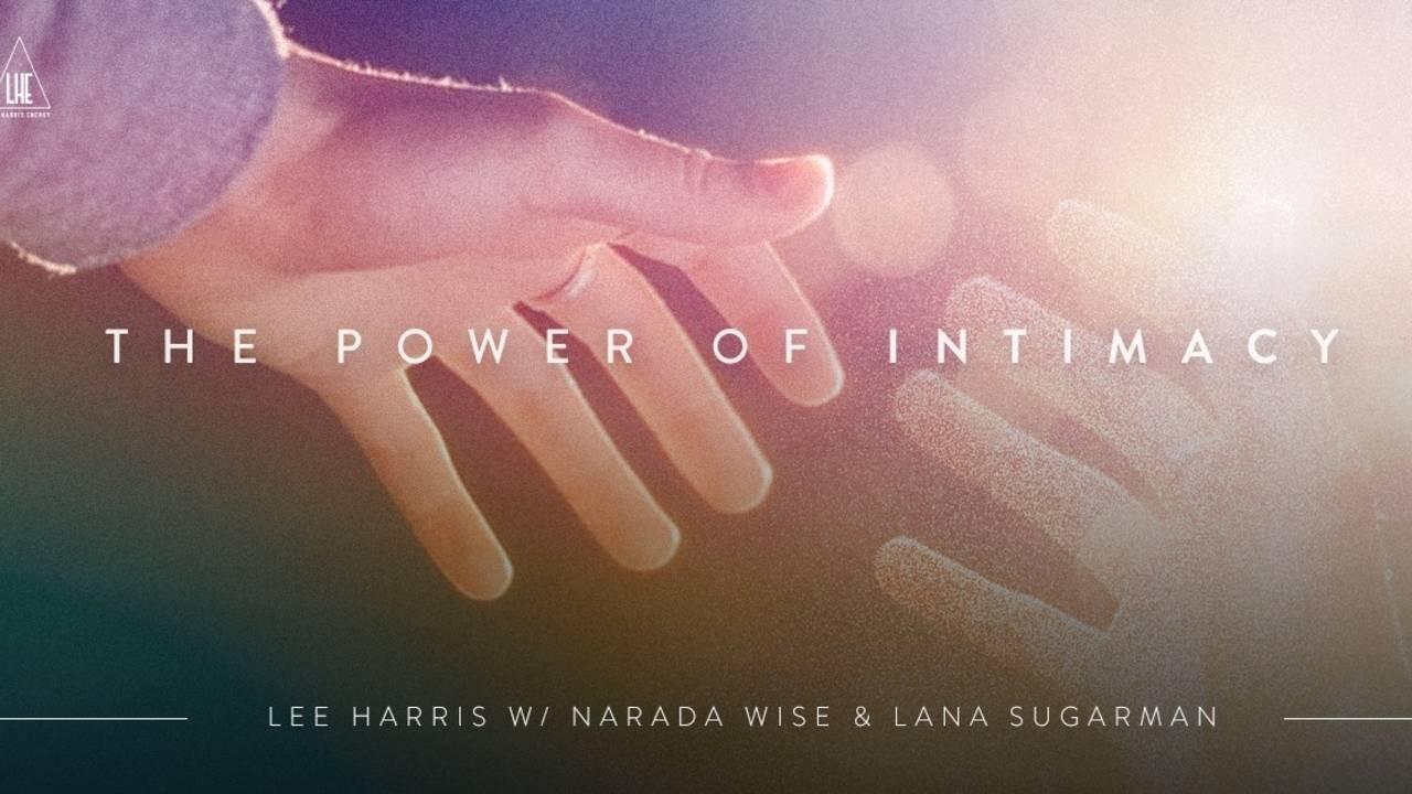 THE POWER OF INTIMACY