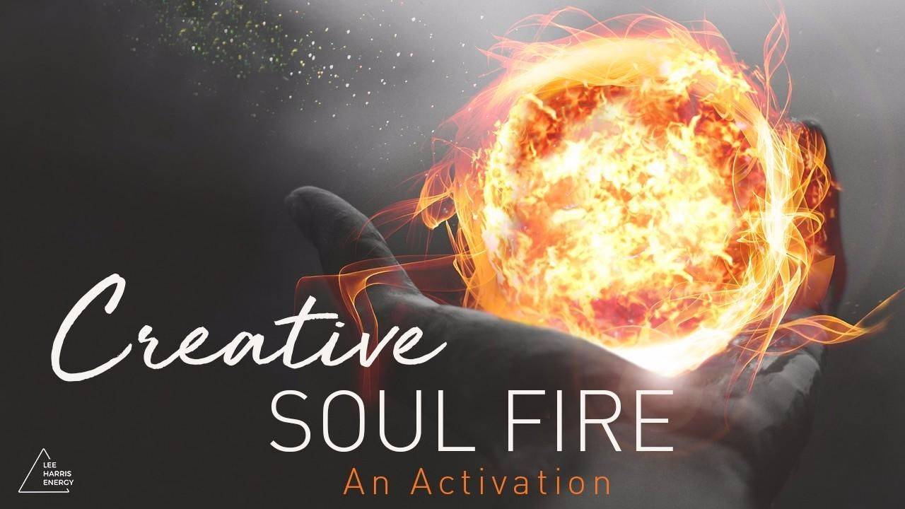 CREATIVE SOUL FIRE - AN ACTIVATION