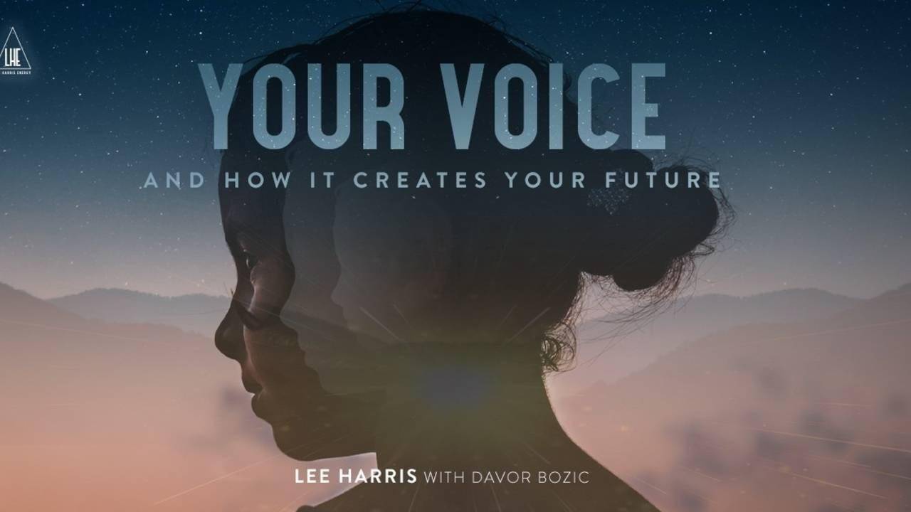 YOUR VOICE AND HOW IT CREATES YOUR FUTURE