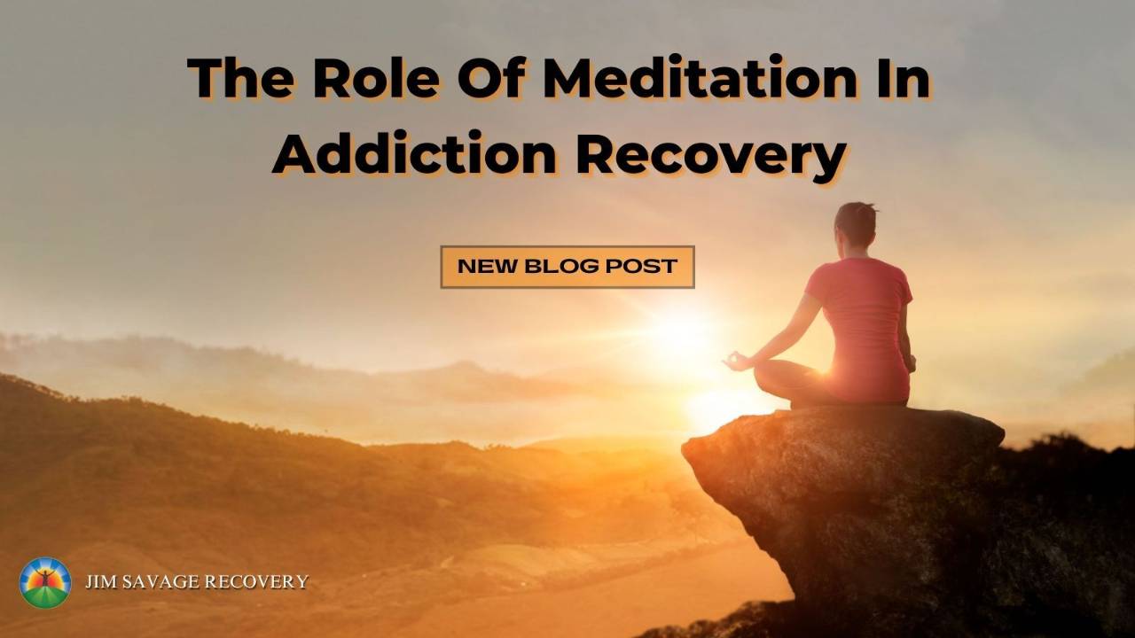 The Role Of Meditation In Addiction Recovery