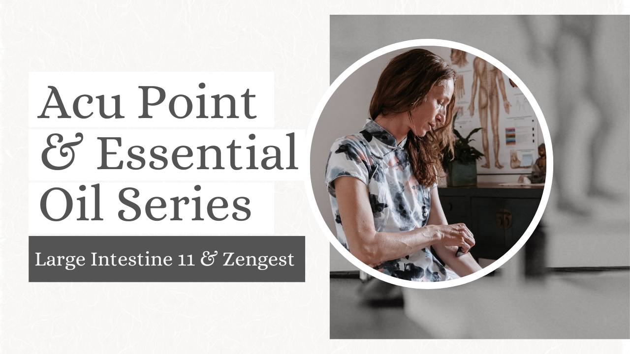 Acu Points & Essential Oils: Large Intestine 11 and Zengest Blend