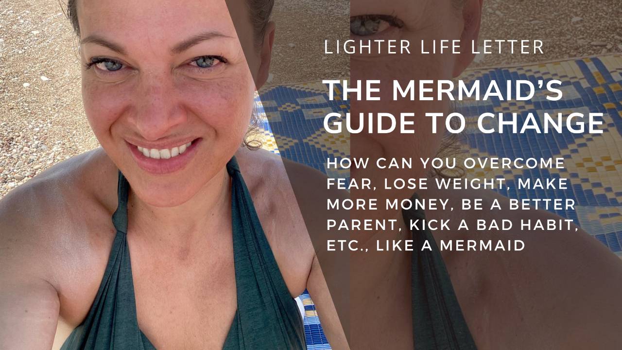 The Mermaid's Guide to Effortless Change