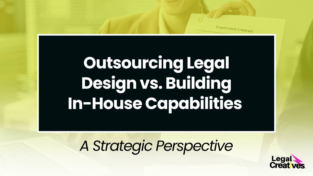Outsourcing Legal Design vs. Building In-House Capabilities