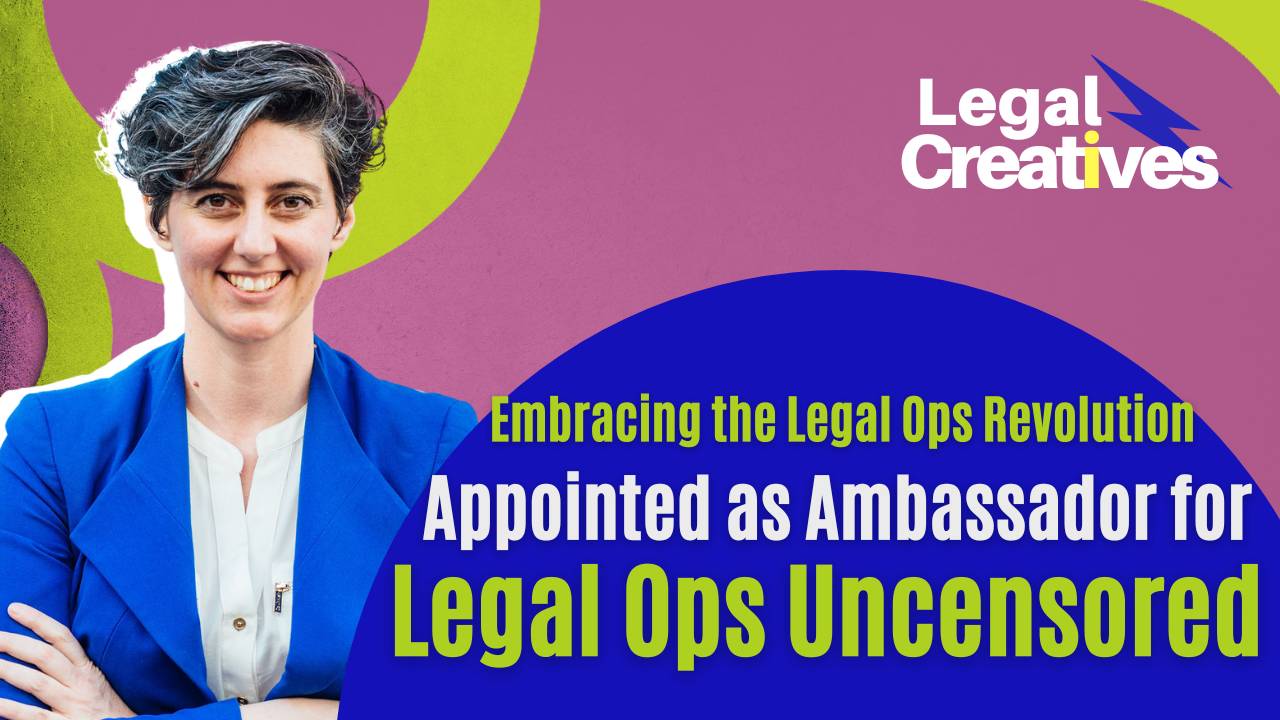 Embracing the Legal Ops Revolution: Ambassador for LegalOps Uncensored