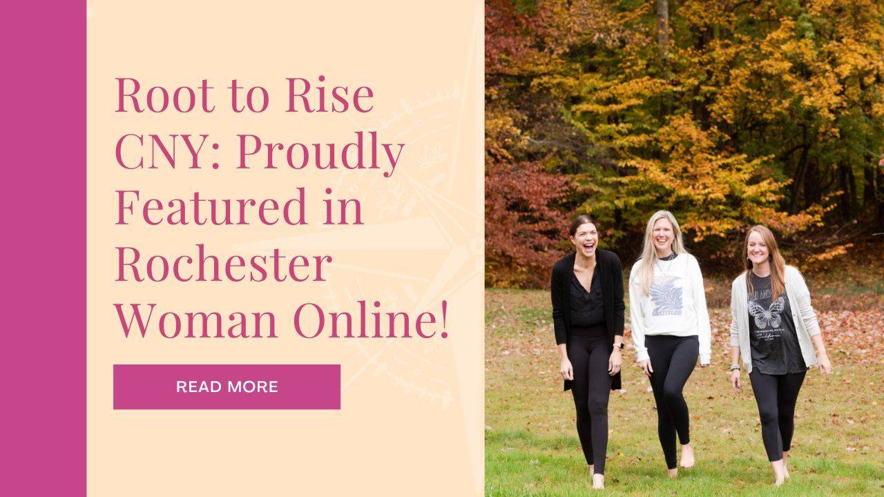 Root to Rise CNY: Proudly Featured in Rochester Woman Online!