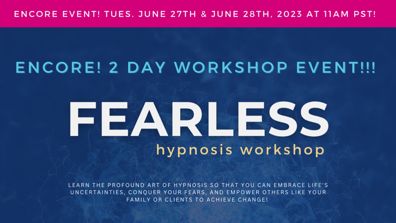 The Fearless Hypnosis Encore - 2 Day Workshop Event
