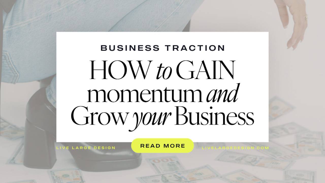 Business Traction: How to Gain Momentum and Grow Your Business