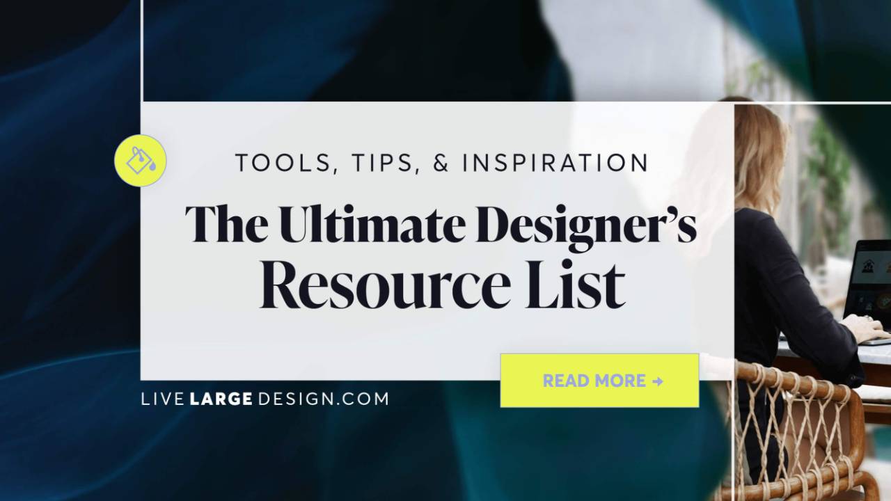 The Ultimate Designer Resource List: Tools, Tips, & Inspiration