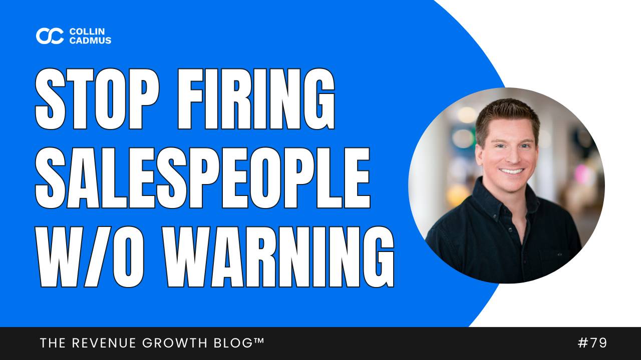 Stop Firing Salespeople Without Warning