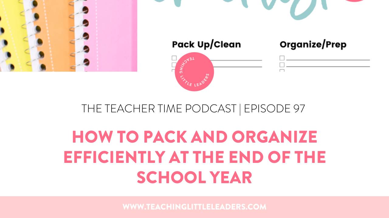 How to Pack and Organize Efficiently at the End of the School Year