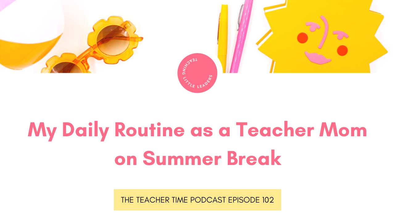 My Daily Routine as a Teacher Mom on Summer Break