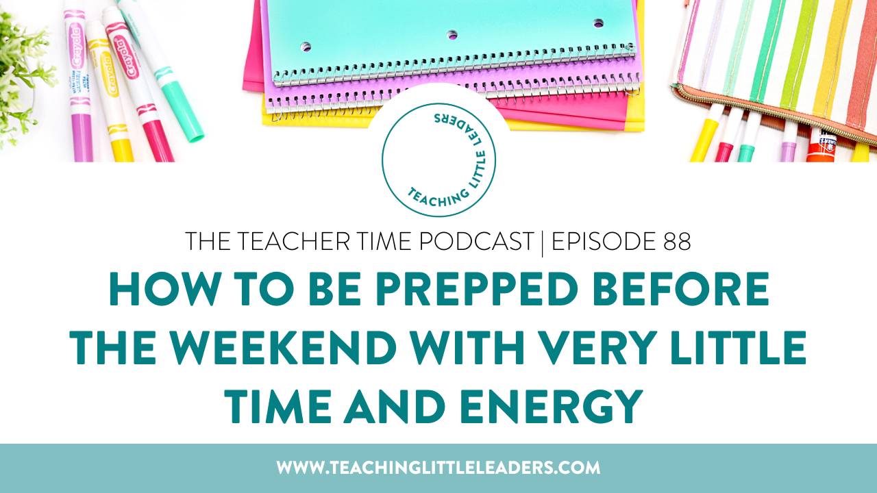 How to Be Prepped Before the Weekend With Very Little Time and Energy