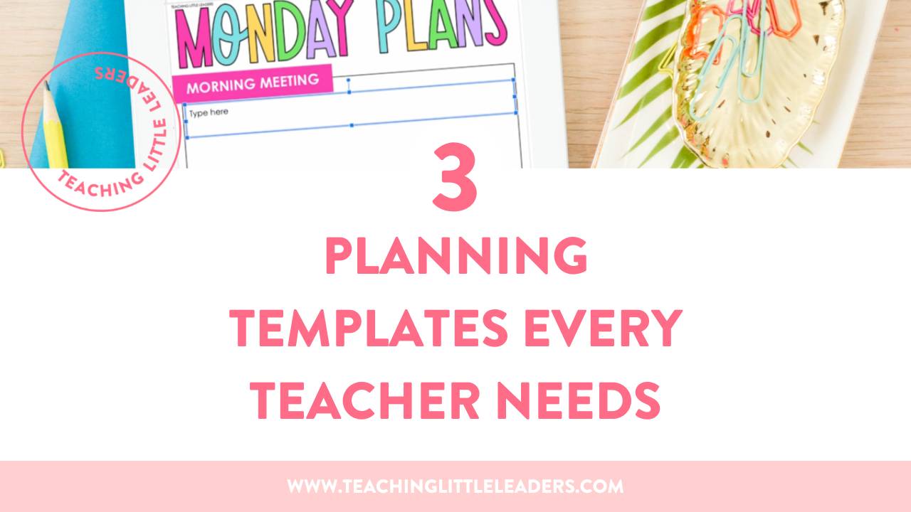 3 Planner Templates Every Teacher Needs