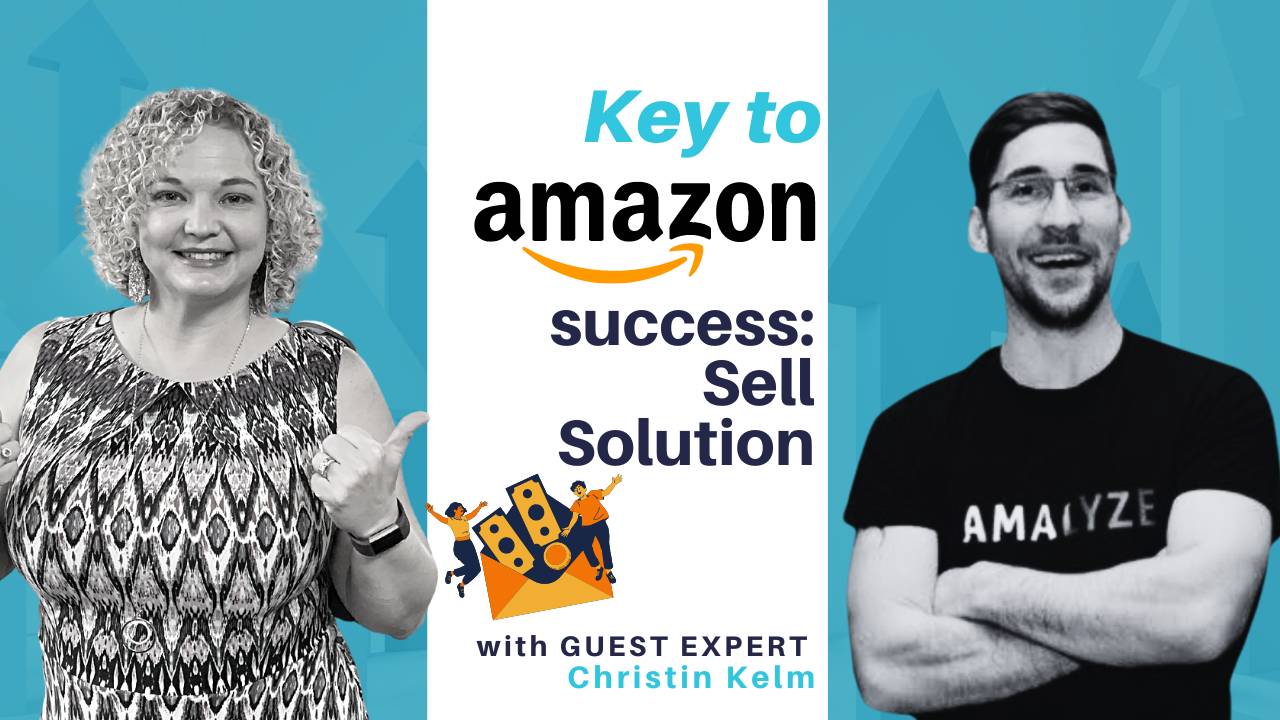 Key to Amazon Success: Sell Solutions