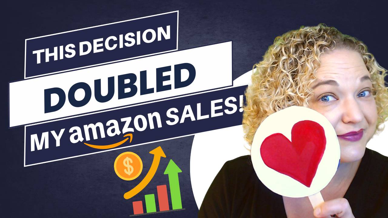 This decision DOUBLED my Amazon Sales