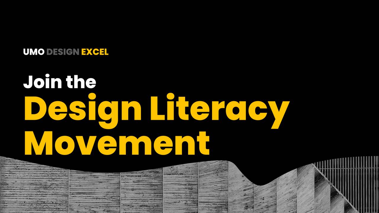 UMO DESIGN EXCEL: Design Literacy Movement