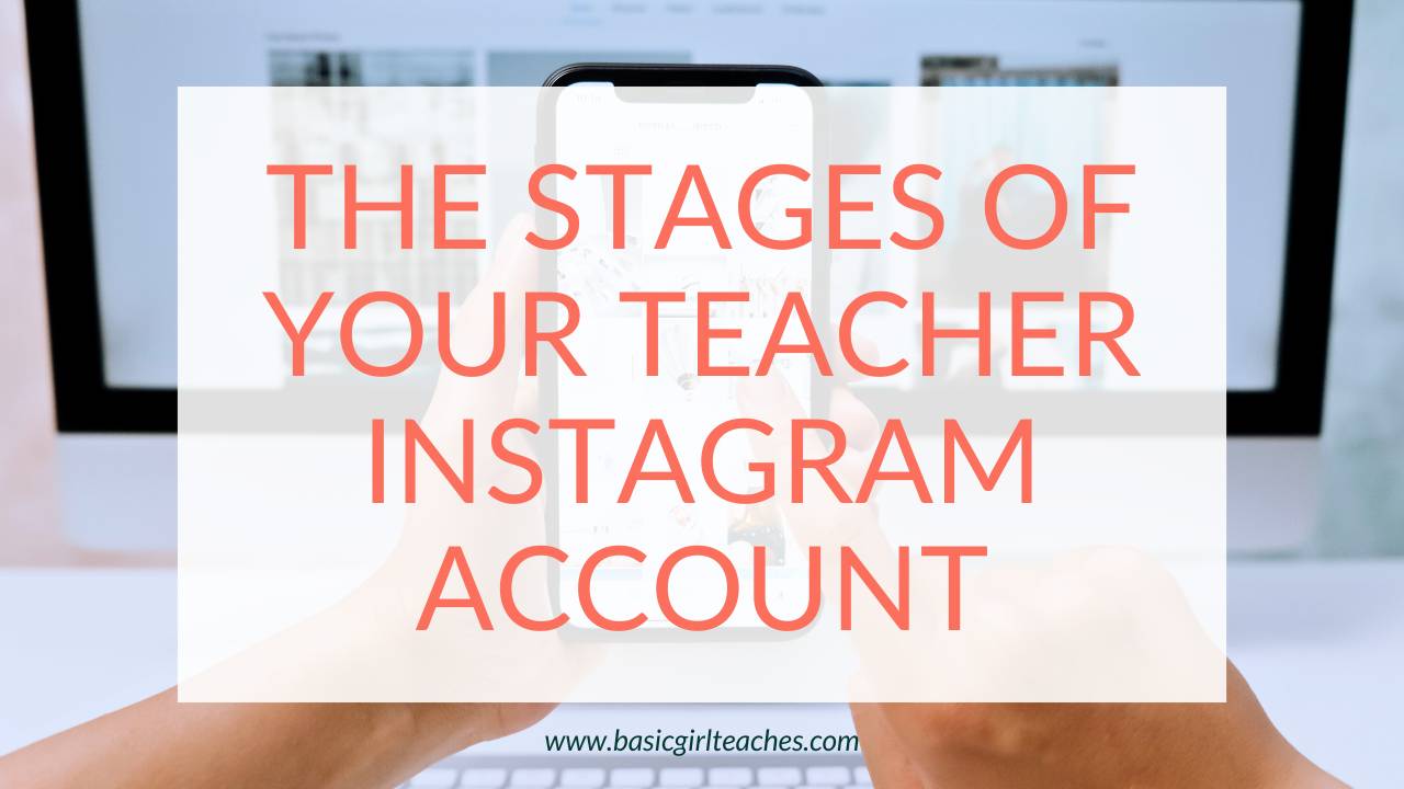 The Stages of Your Teacher Instagram Account
