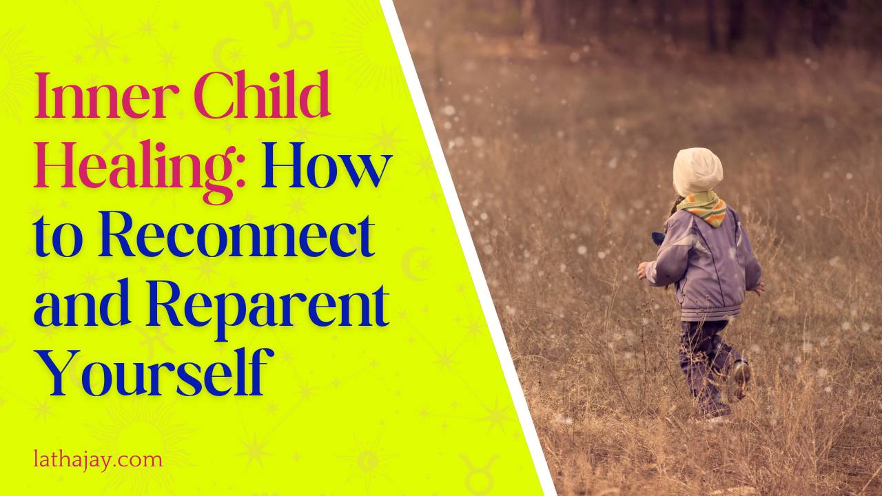 Inner Child Healing: How to Reconnect and Reparent Yourself