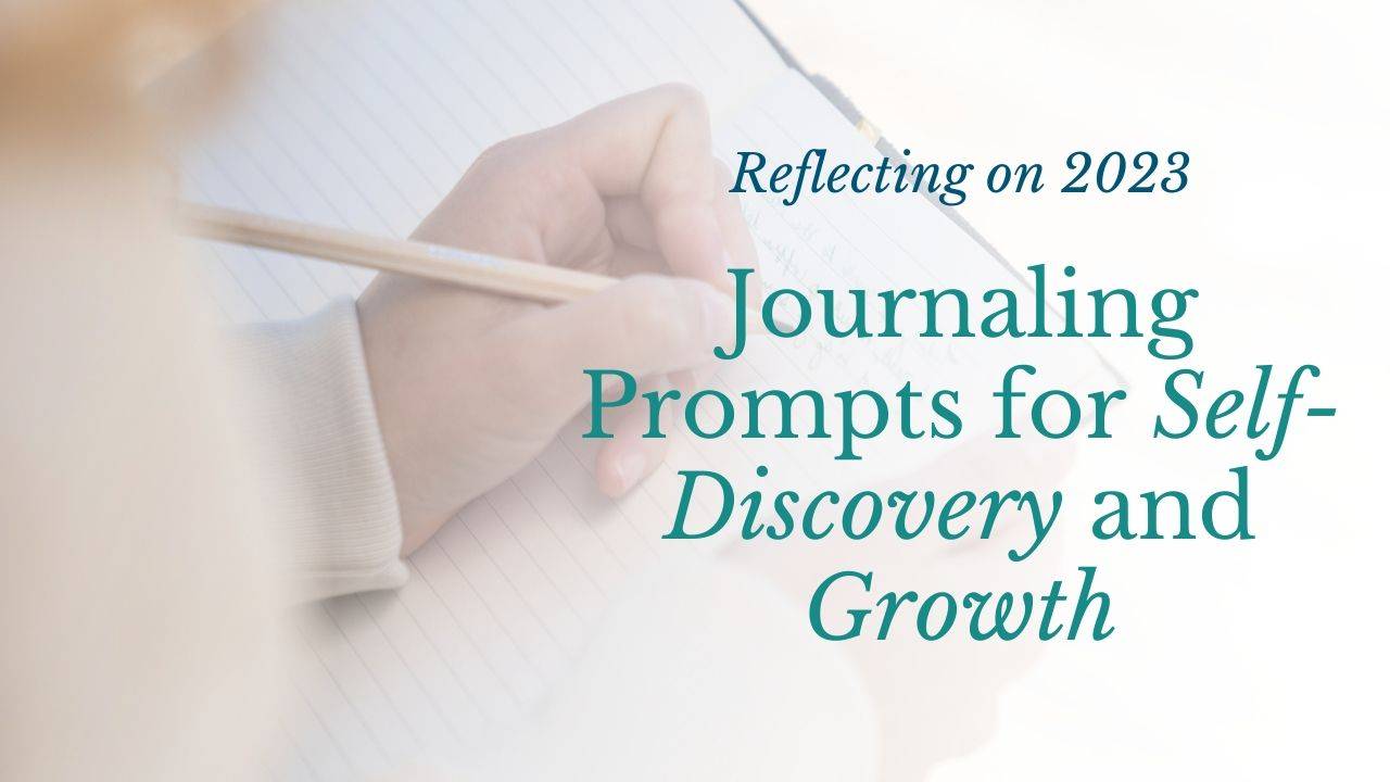 Reflecting on 2023: Journaling Prompts for Self-Discovery and Growth