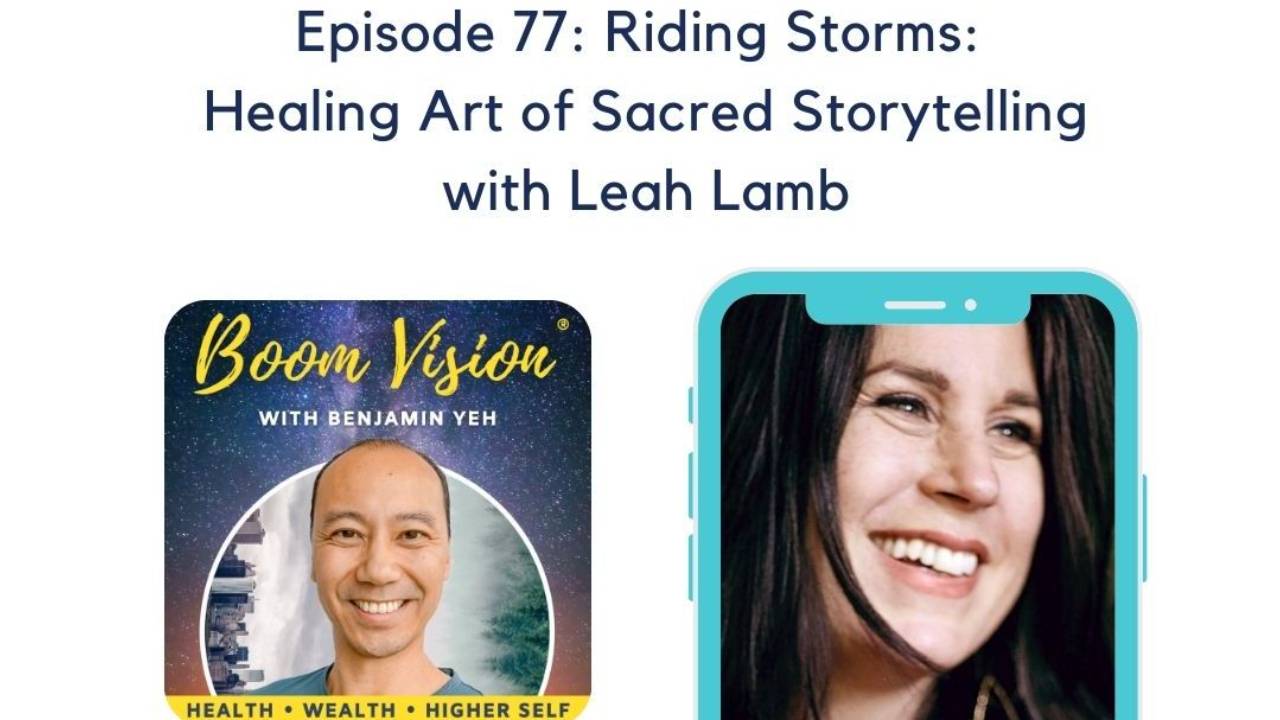 Ep. 77: Riding Storms: Healing Art of Sacred Storytelling w/ Leah Lamb