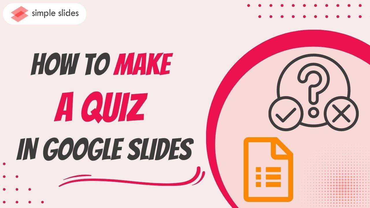 Learn the Easiest Step on How to Create a Quiz in Google Slides