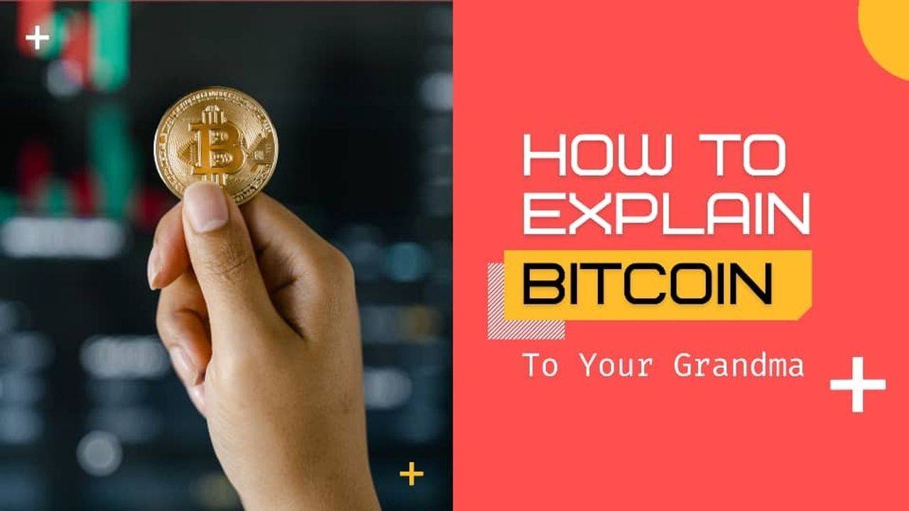 Bitcoin for Beginners: How to Explain Bitcoin to Your Grandma