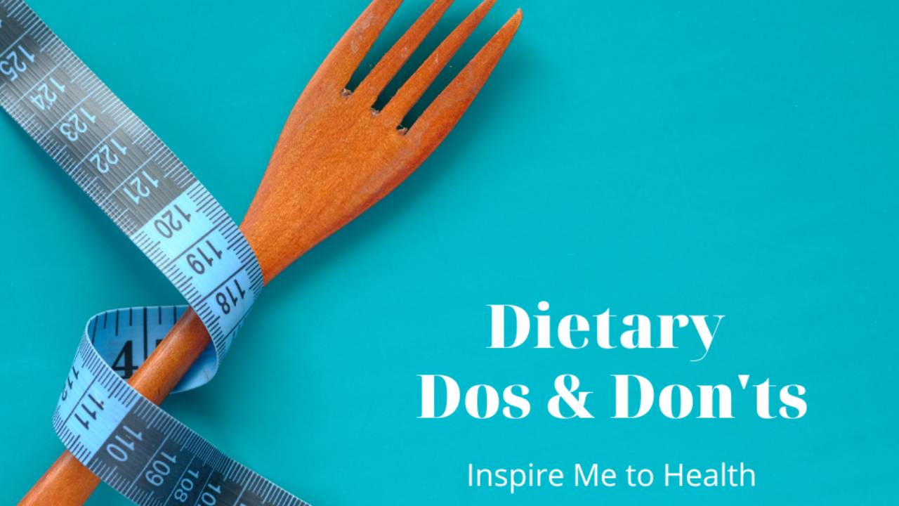 Dietary Dos & Dont's for Every Body