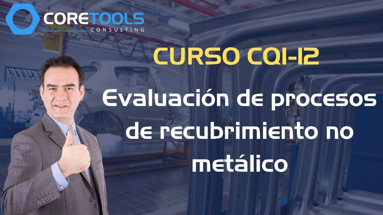 Curso CQI-12 Coating - Evaluación de Recubrimientos No Metálicos