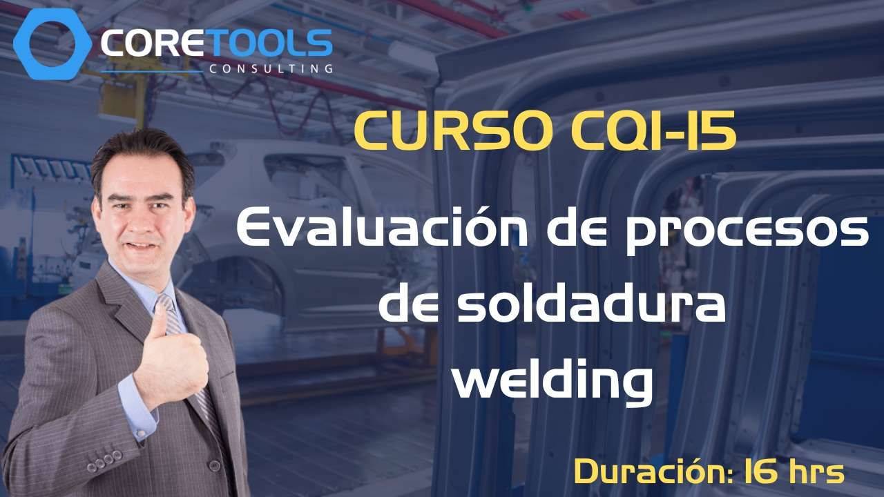 Curso CQI-15 Welding - Evaluación de Soldadura Welding