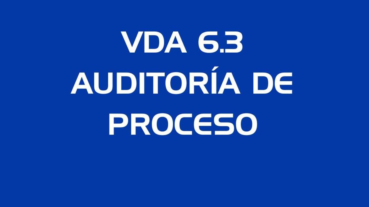 Curso Auditoría de Procesos VDA 6.3 | Webinar Abierto Automotriz