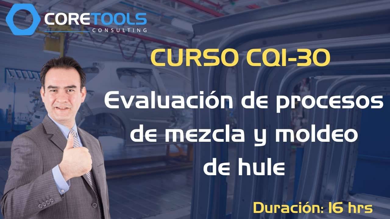 Curso CQI-30 Rubber - Evaluación de mezcla y moldeo de hule.
