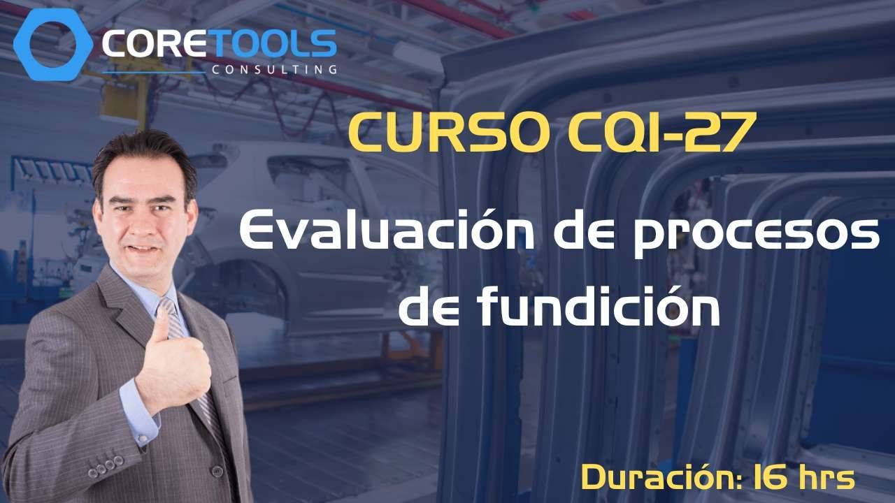 Curso CQI-27 Casting - Evaluación del Proceso de Fundición