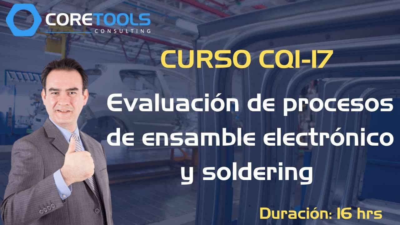 Curso CQI-17 Soldering - Evaluación de Ensamble Electrónico -Soldering