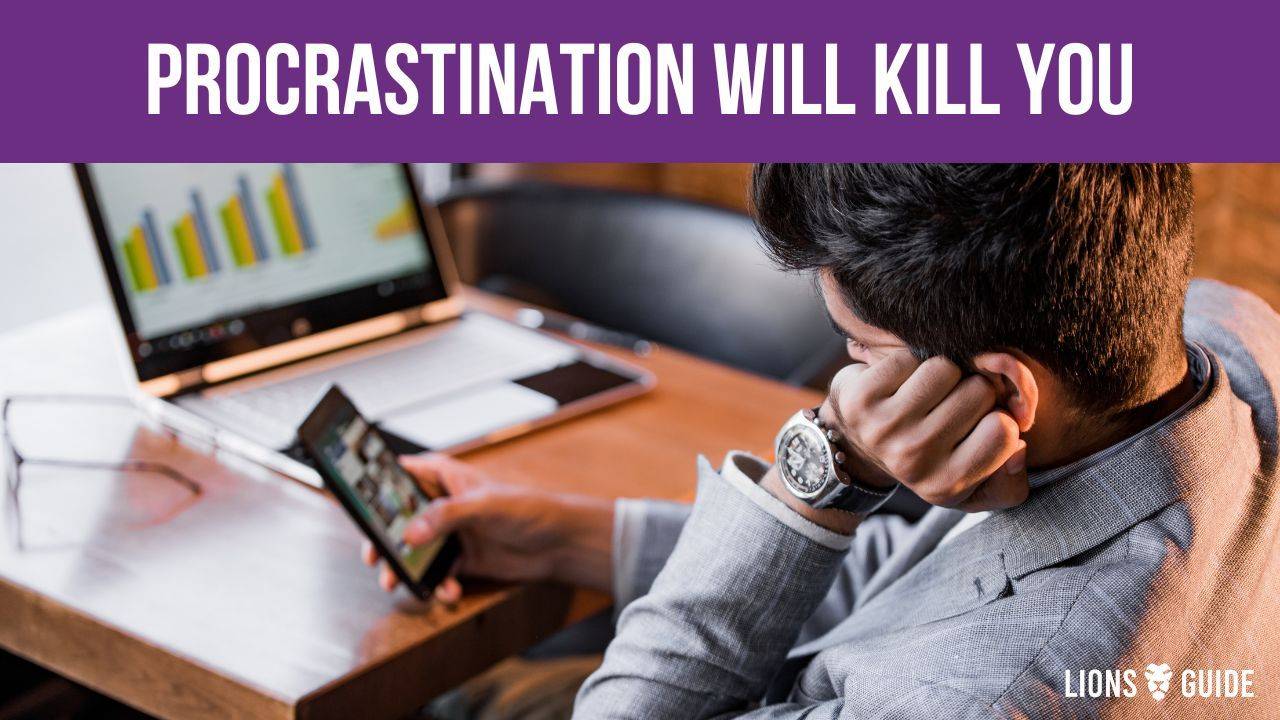 Procrastination Will Kill You