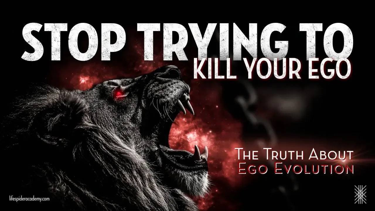 Stop Trying to Kill Your Ego: The Truth About Ego Evolution