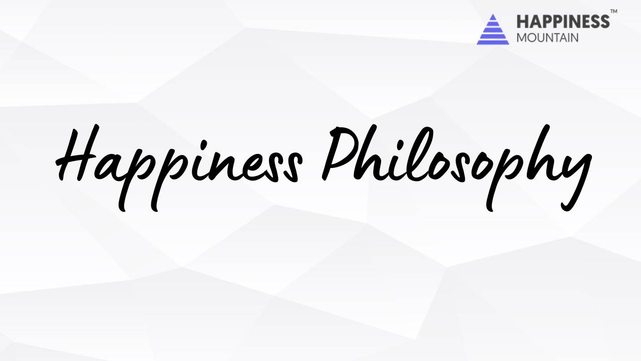Elements of Happiness Philosophy | Happiness Mountain®