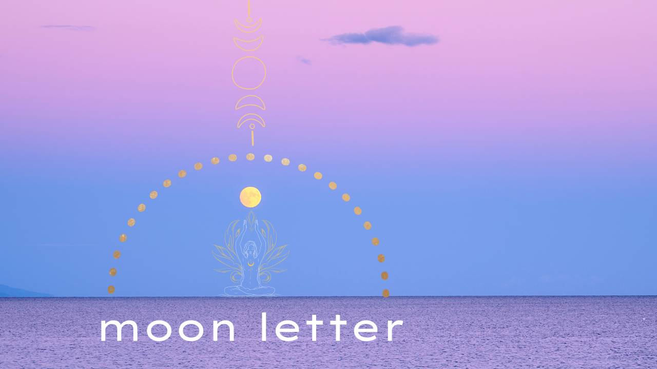 MOON Letter | Virgo Full Moon: the Kingdom of Heaven is in YOU!