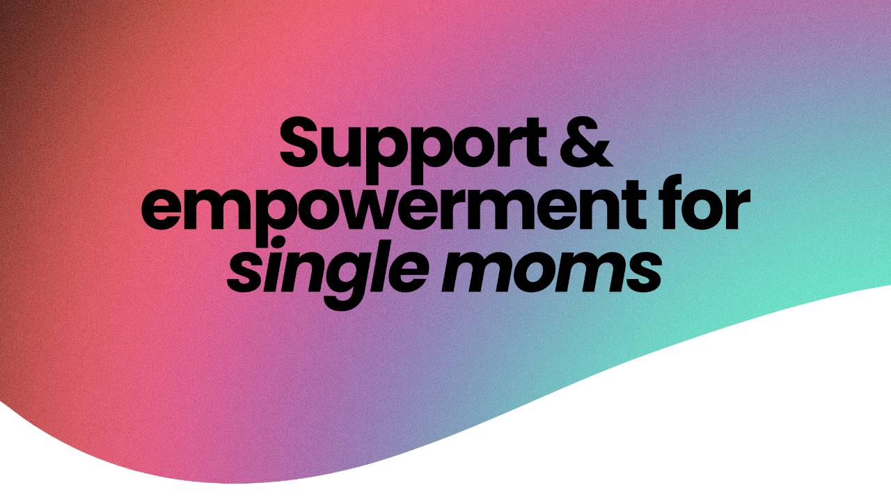 About: Support & Empowerment for Single Moms