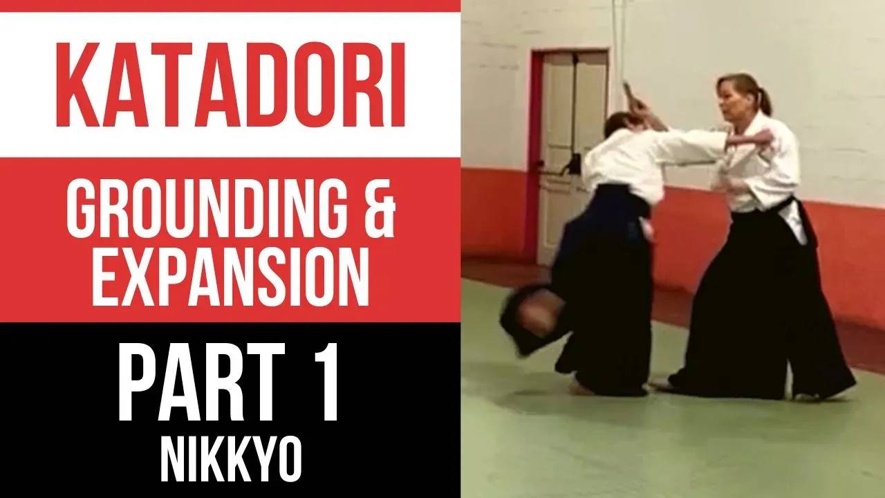 WATCH: AIKIDO - Katadori Grounding & Expansion Exercise, Part 1