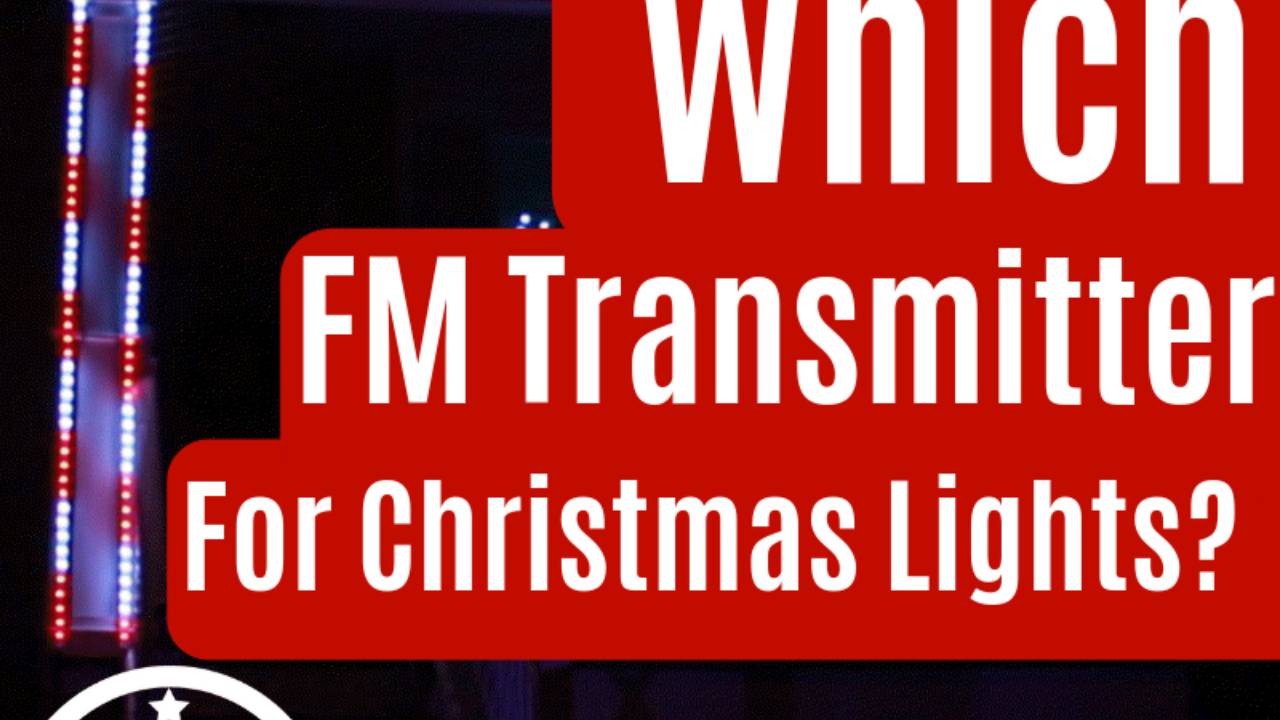 What FM Transmitter Do I Need for My Christmas Light Show?