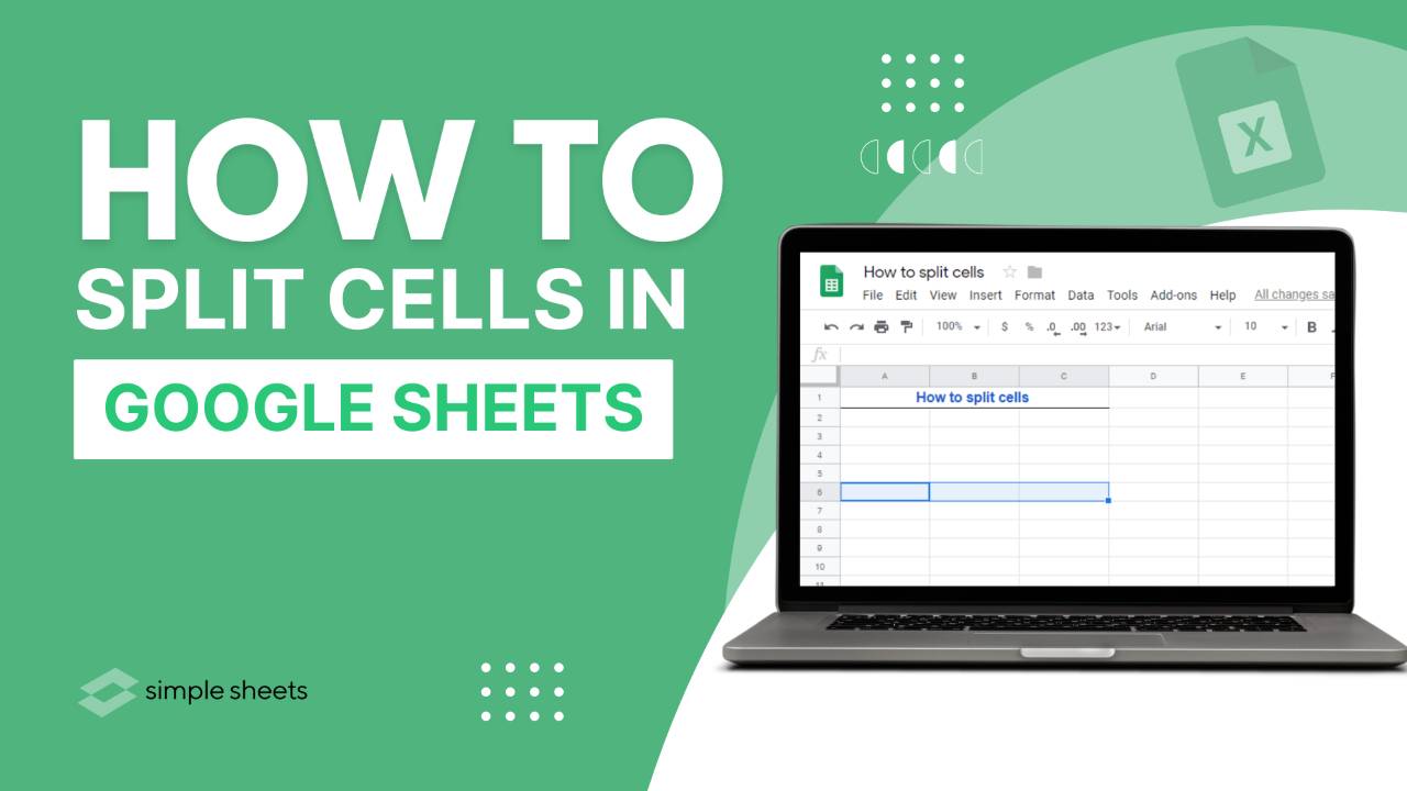 How To Split Cells in Google Sheets: Three Easy Methods