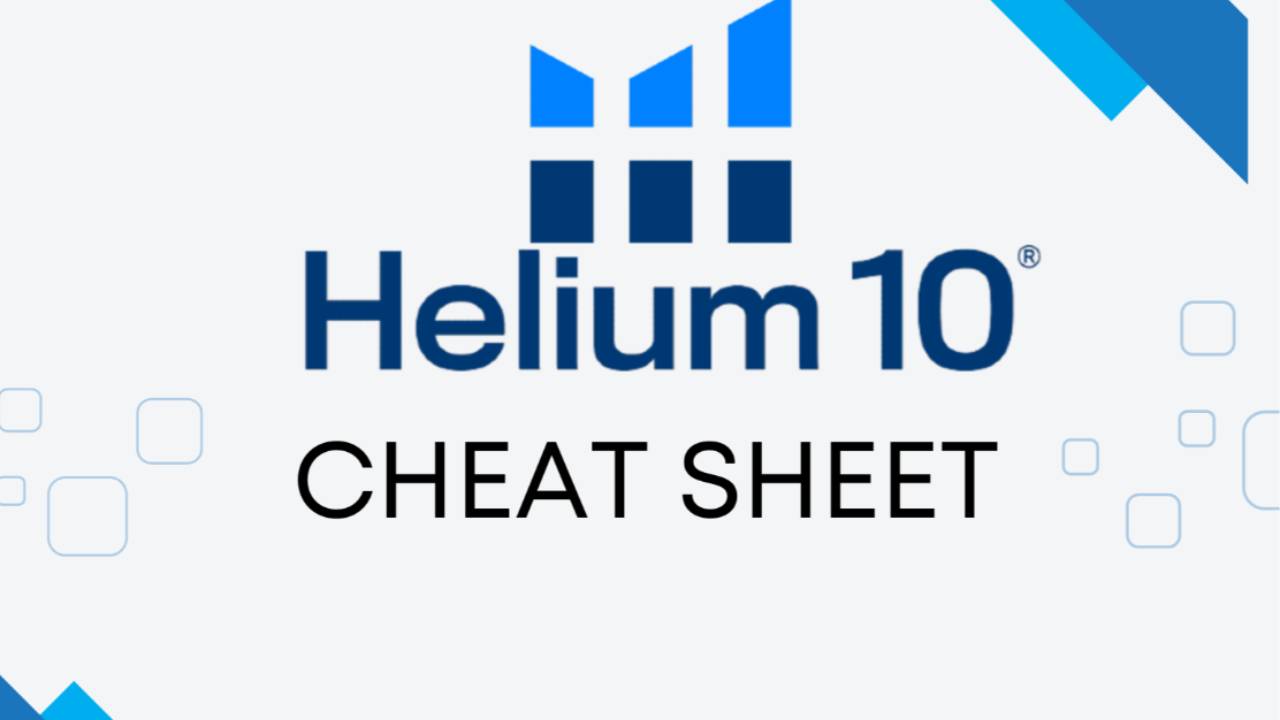Helium 10 Cheat Sheet