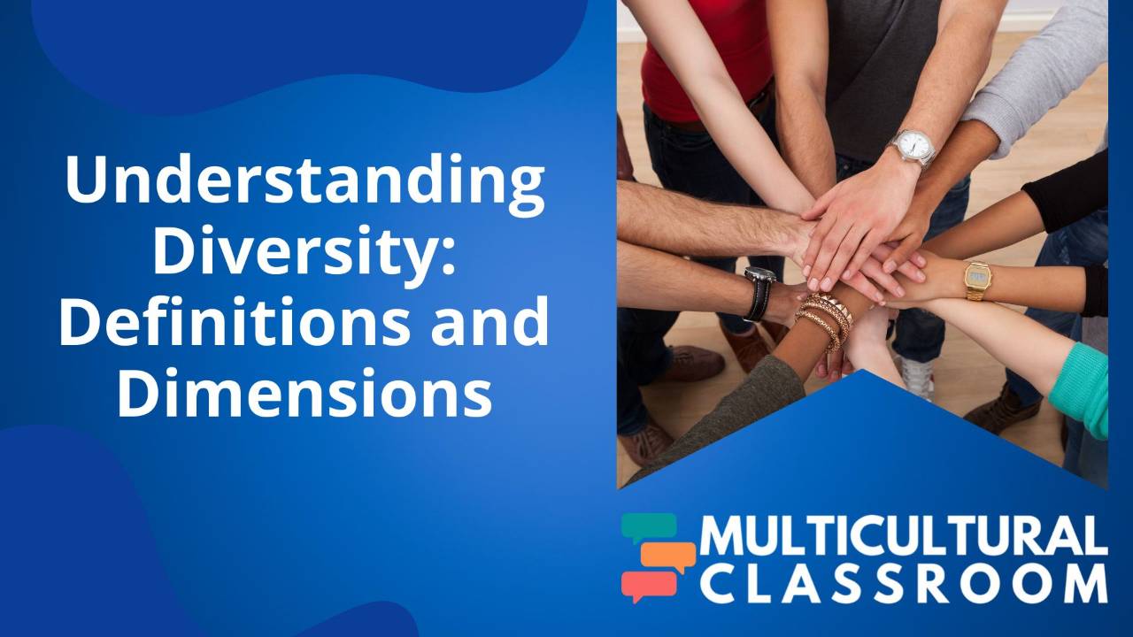 Understanding Diversity: Definitions and Dimensions
