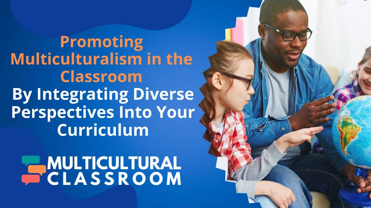 Promoting Multiculturalism in the Classroom - Diverse Perspectives
