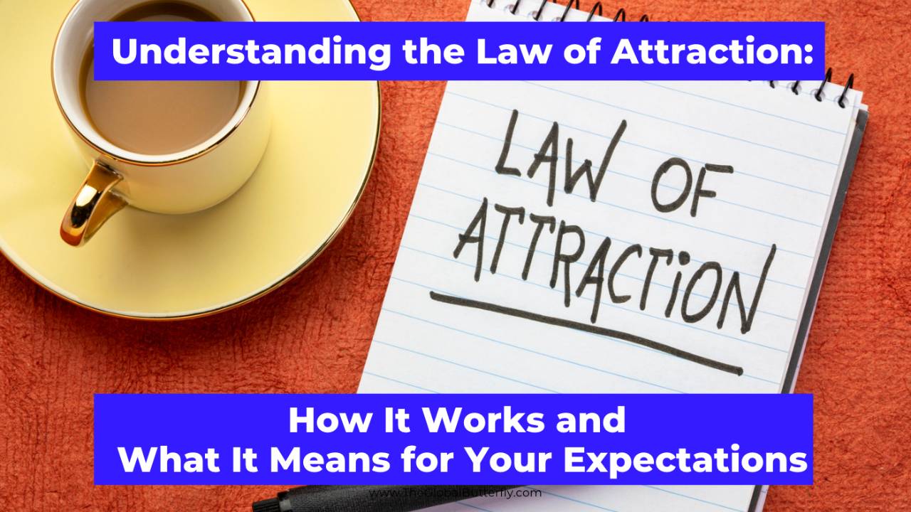 Understanding the Law of Attraction: How It Works and What It Means