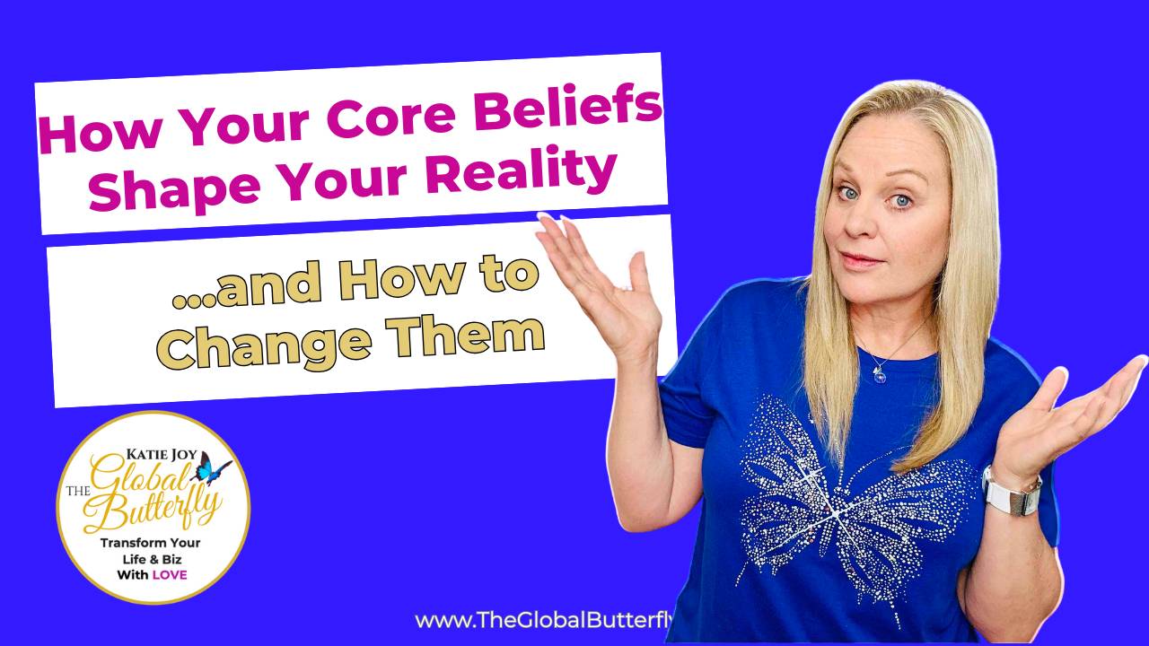 How Your Core Beliefs Shape Your Reality (and How to Change Them)